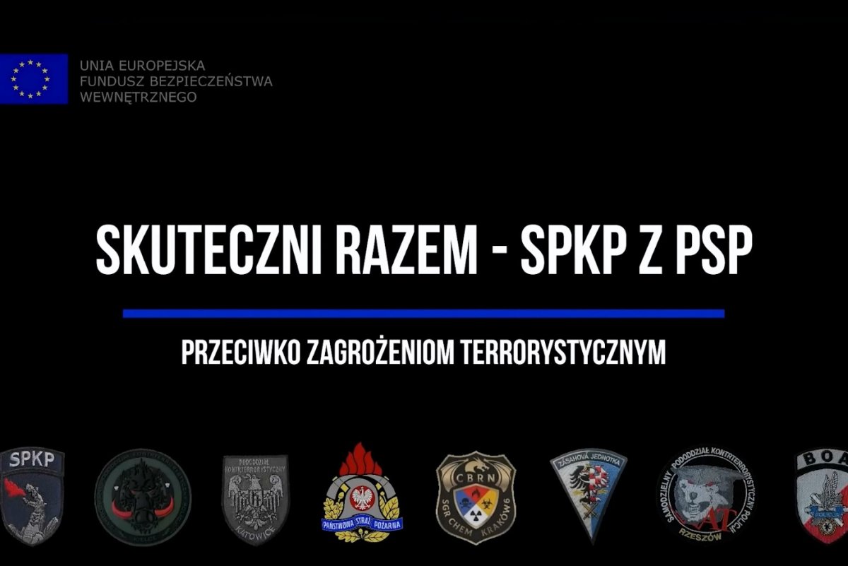 "Skuteczni razem - SPKP z PSP przeciwko zagrożeniom Terrorystycznym ...